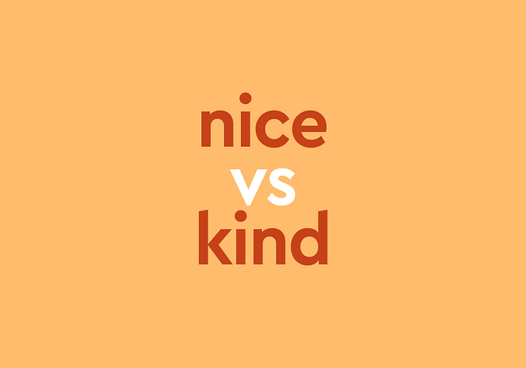 Being Nice vs. Being Kind - Letterly Journal